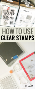 How to Use And Clean Clear Stamps